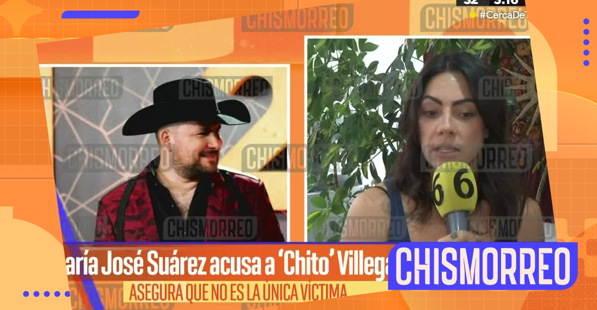 María José Suárez acusa a 'Chito' Villegas de abusar de ella